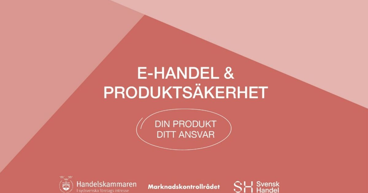 Din produkt – Ditt ansvar: E-handel och produktsäkerhet – Handelskammaren